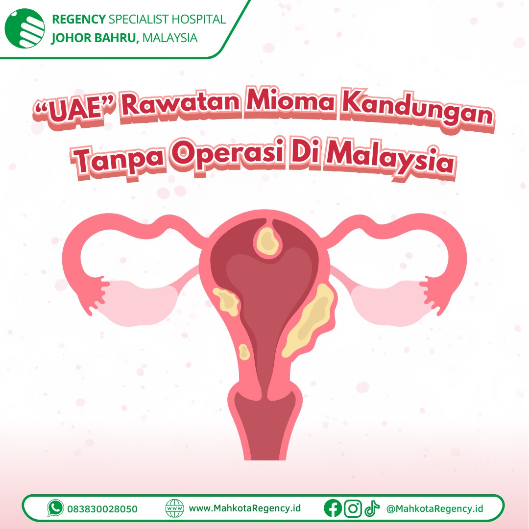 UAE : Rawatan Miom Kandungan Tanpa Operasi Di Malaysia